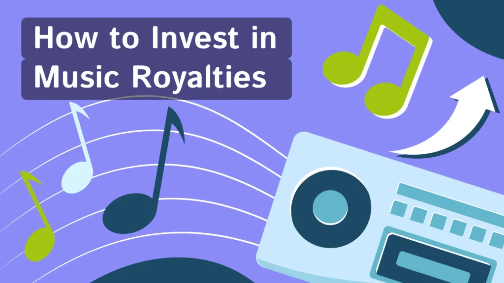 Investing in Music Royalties: What You Need to Know